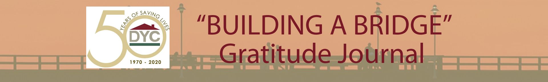 DYC “BUILDING A BRIDGE” JOURNAL